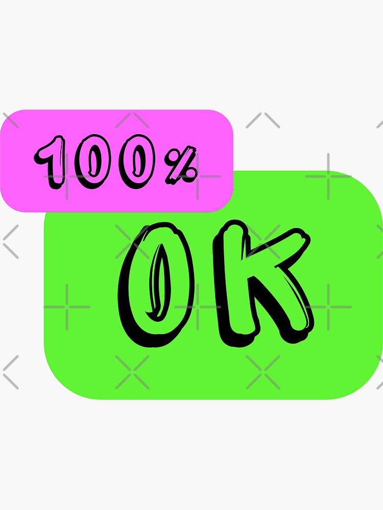 "100% OK - black background" Sticker for Sale by AlinaSCorner | Redbubble