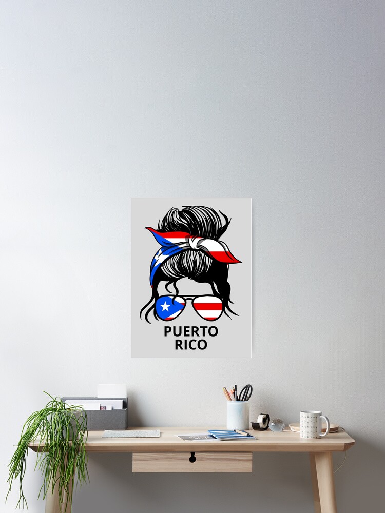"Puerto Rico Flag - Puerto Rican Woman With Messy Bun I" Poster for ...