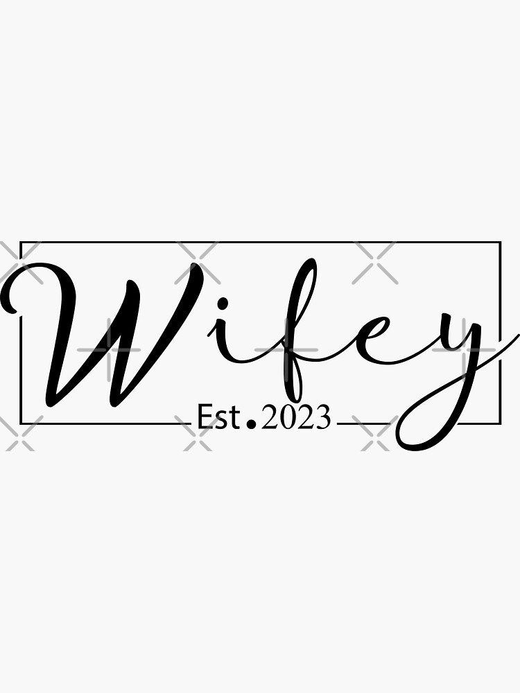 "Wifey Est . 2023" Sticker for Sale by minstore | Redbubble