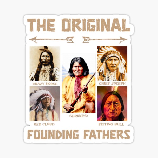 "The Original Founding Fathers Native American" Sticker for Sale by ...