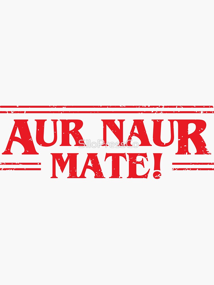 Pegatina «Aur Naur Mate! Meme Funny Australian Aussie memes Camisa ...