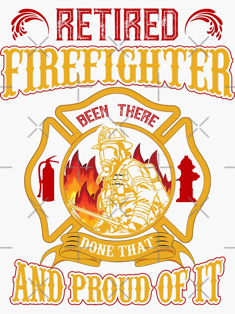 "Retired Firefighter And Proud Of It" Sticker for Sale by ThisIsMugLife ...