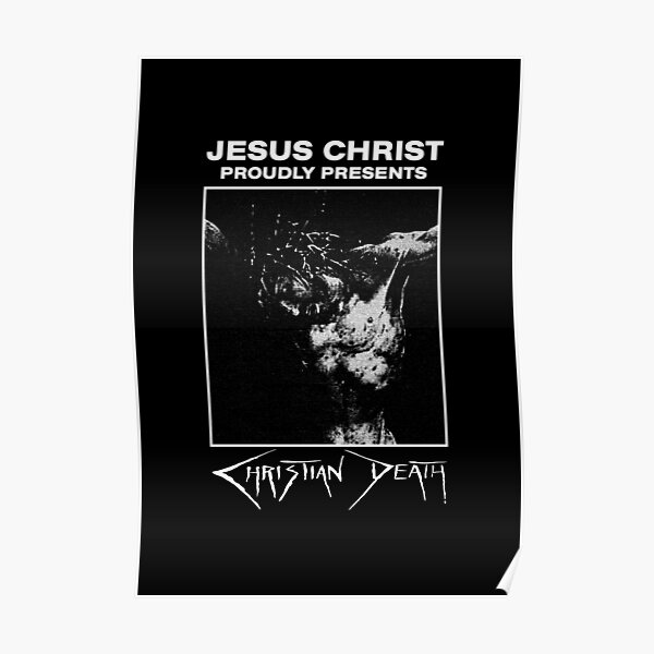 "Jesus Christ proudly presents: Christian Death" Poster von ...