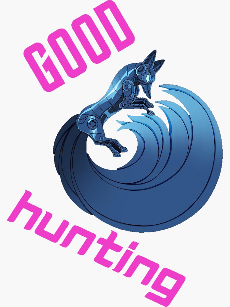"Good hunting. Love death and robots." Sticker for Sale by ammaruh ...