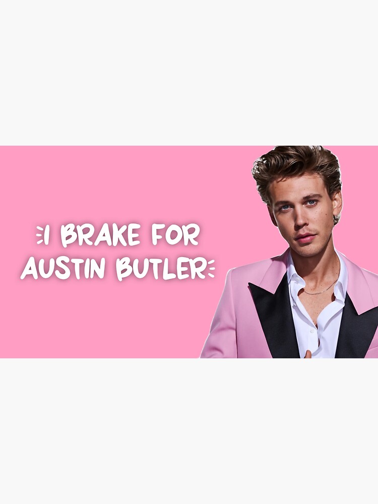 "Austin Butler Bumper Sticker "I Brake For Austin Butler" " Sticker for ...