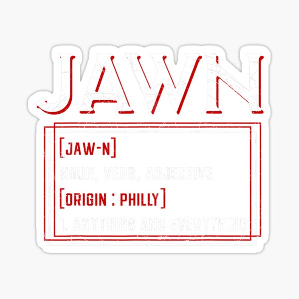 "Jawn Philadelphia Slang Philly Resident Hometown Pride" Sticker for ...
