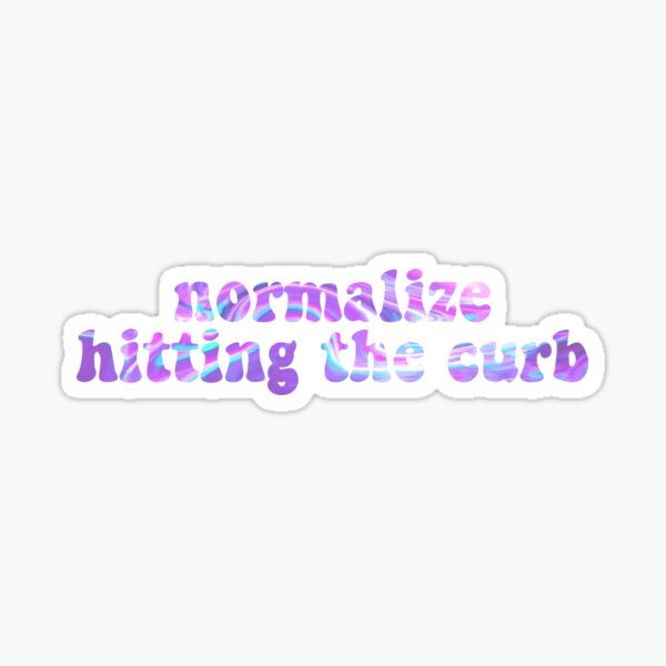 Normalize Hitting The Curb Bumper Sticker For Sale By Yass Art