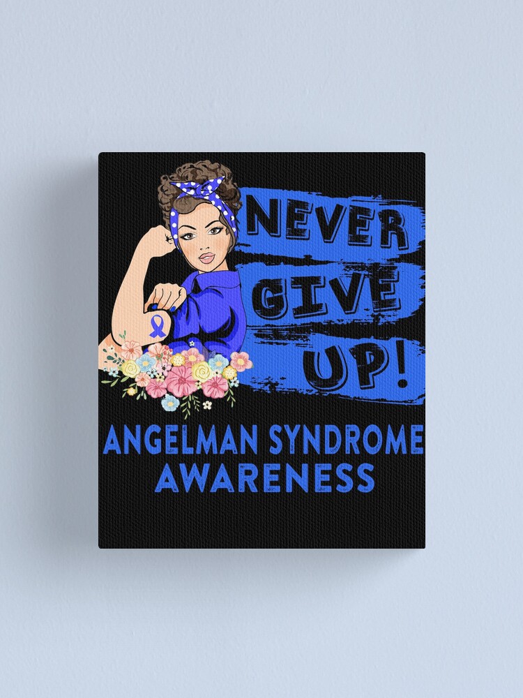 "Angelman Syndrome Warrior - Never Give Up! - Support Angelman Syndrome ...