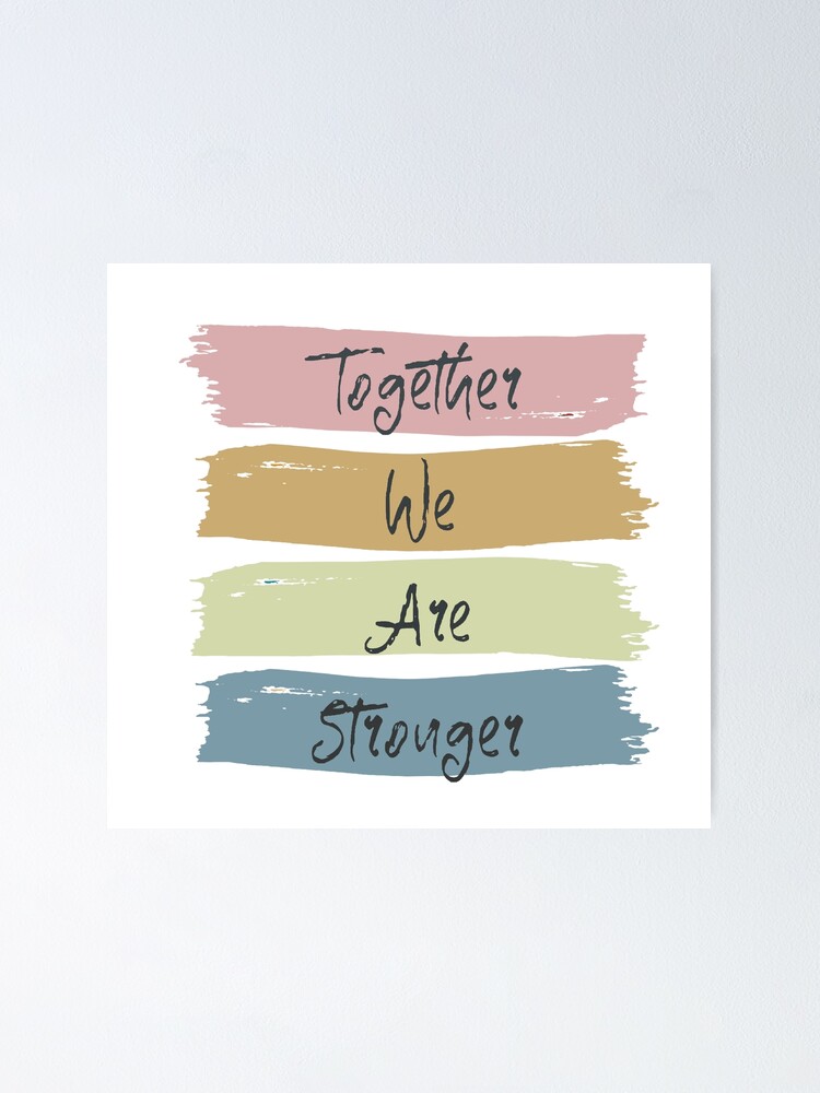 "Stronger together " Poster for Sale by trumuse | Redbubble