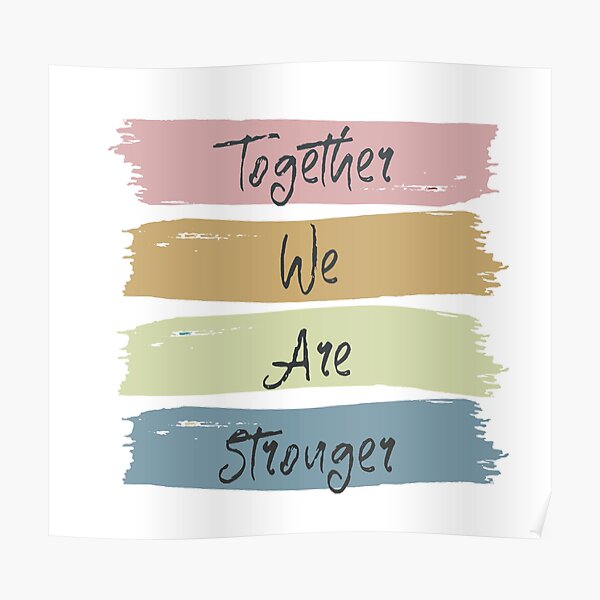 "Stronger together " Poster for Sale by trumuse | Redbubble