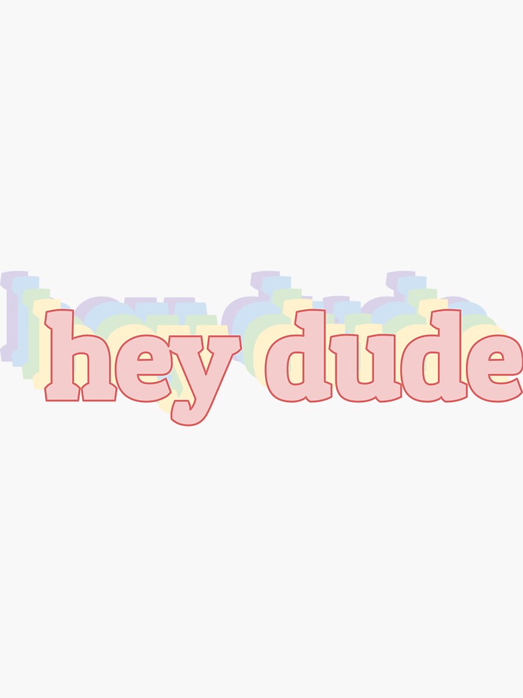 "hey dude rainbow" Sticker for Sale by HalliLee | Redbubble