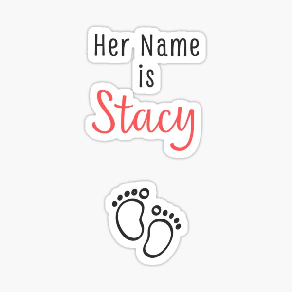 "Funny Pregnant Mom Joke Her Name Is Stacy" Sticker for Sale by ...