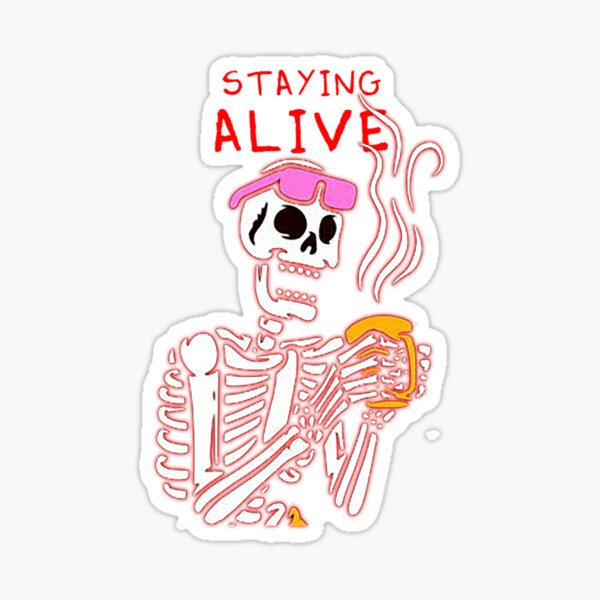 "Staying Alive" Sticker for Sale by Devil-Made-it | Redbubble