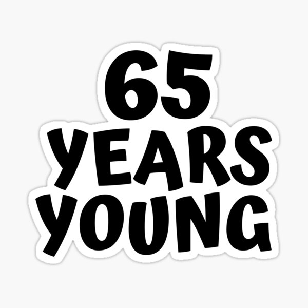 "65th Birthday" Sticker for Sale by MayaCordalia | Redbubble