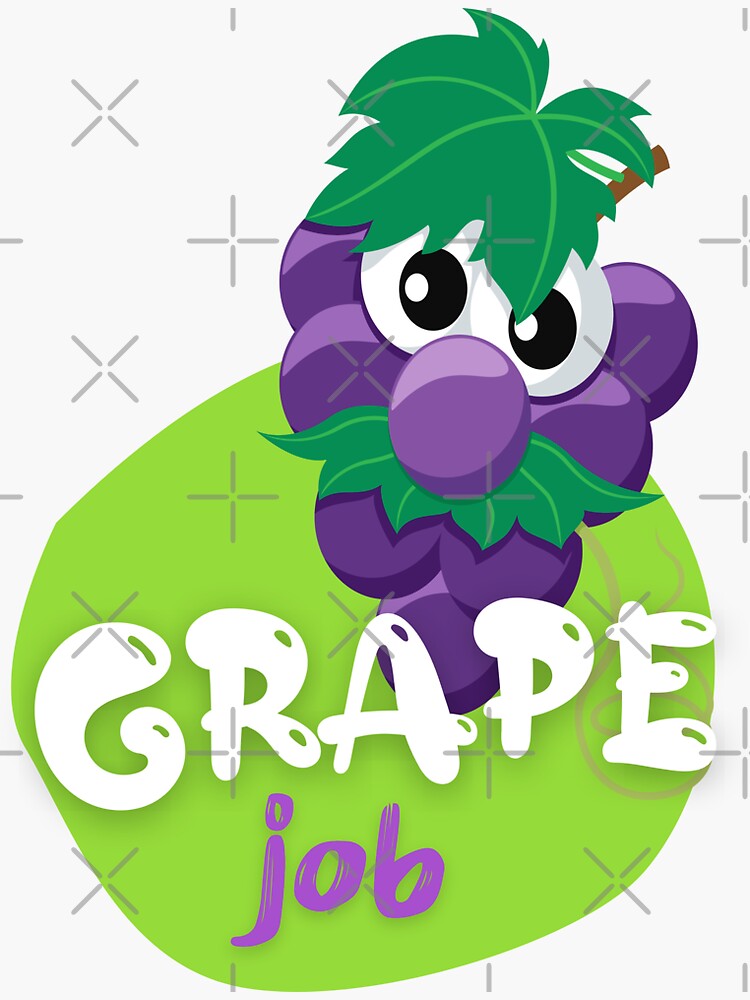 "GRAPE Job- Funny Food Pun- Chef Humor Fruit Meme" Sticker for Sale by ...