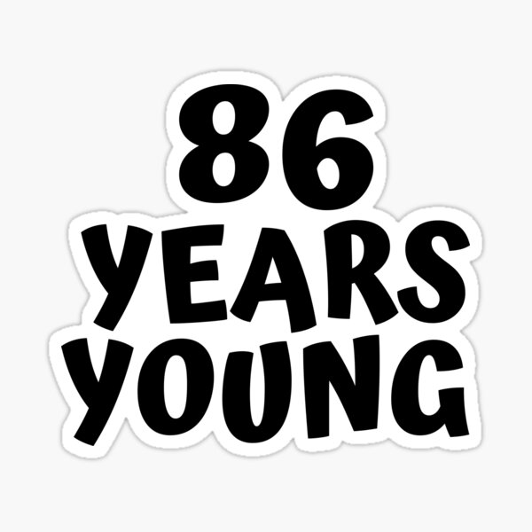 "86th Birthday" Sticker for Sale by MayaCordalia | Redbubble