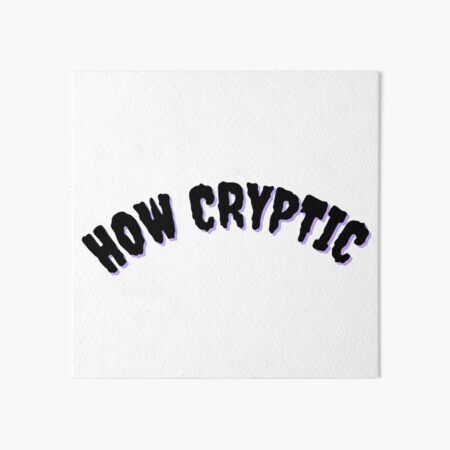 "How Cryptic Halloween saying Variant" Art Board Print for Sale by ...