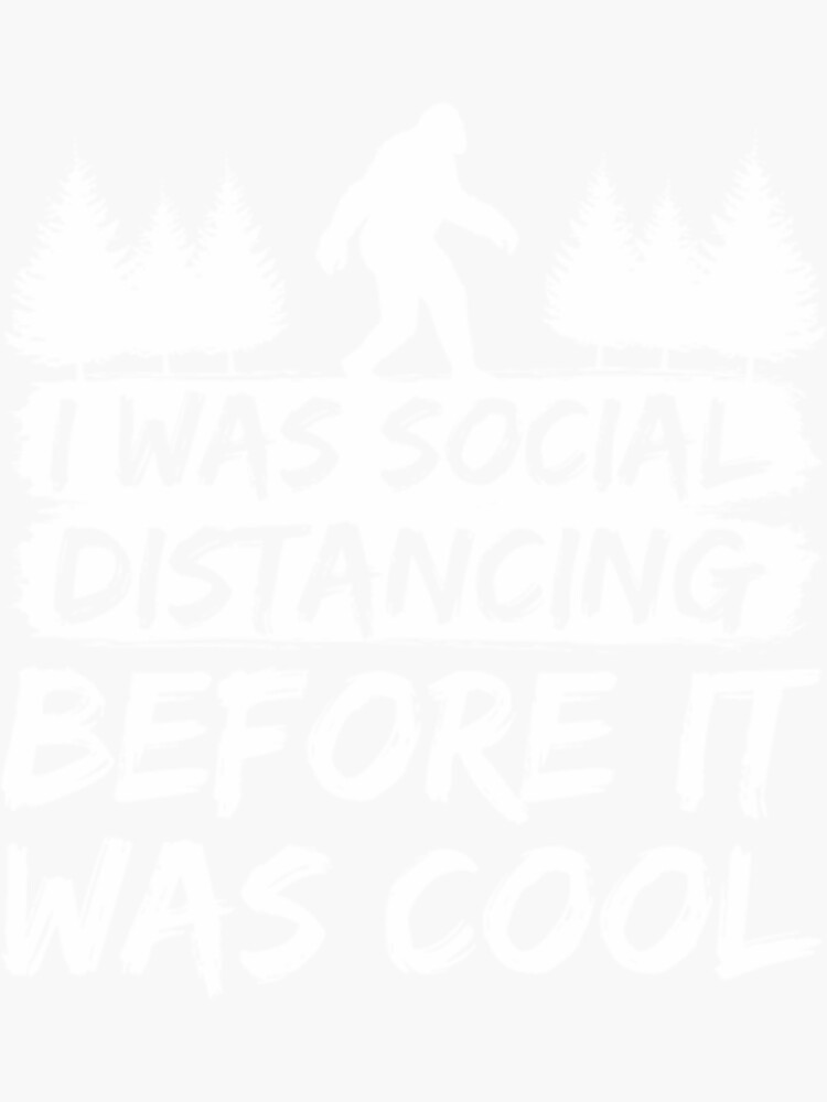 "Social Distancing Bigfoot Quarantine Stay Home" Sticker for Sale by ...
