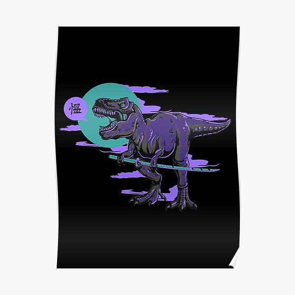 "T-Rex Samurai" Poster for Sale by Aleksander37 | Redbubble