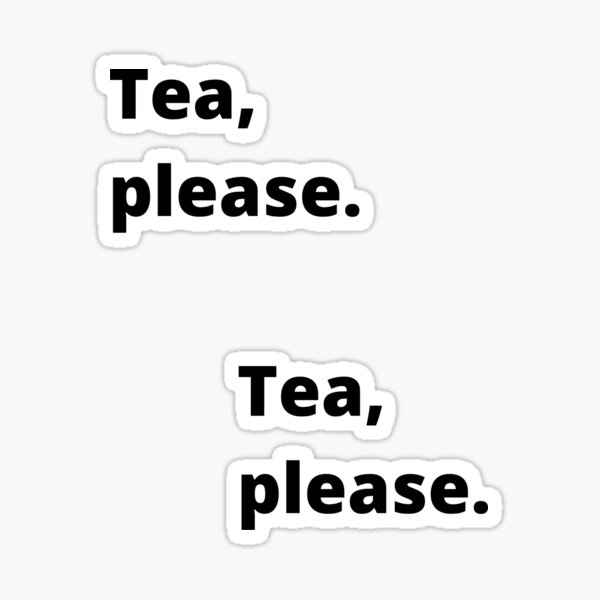 "Tea, please." Sticker for Sale by venomouspixie | Redbubble