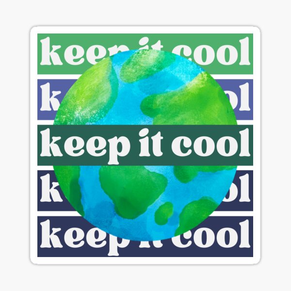 "Keep It Cool - Climate Change " Sticker for Sale by WabiSabiDesigns ...