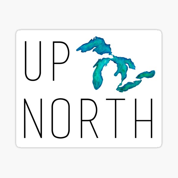 "UP NORTH" Sticker by GreatLakesLocal | Redbubble