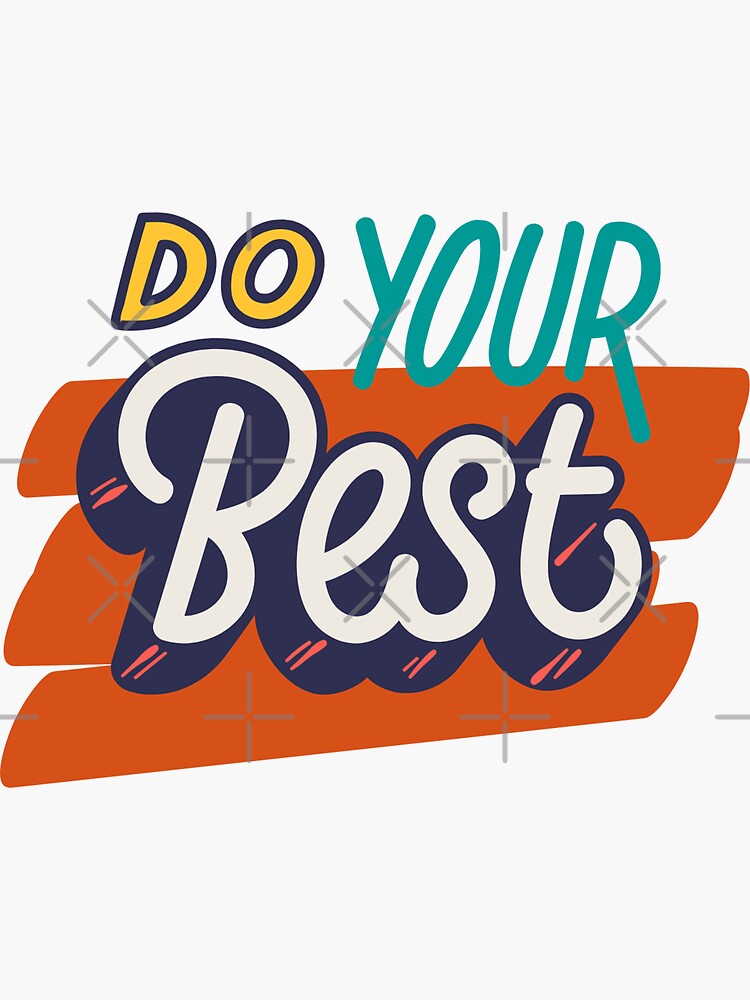 "Do Your Best" Sticker for Sale by SLfirefly | Redbubble