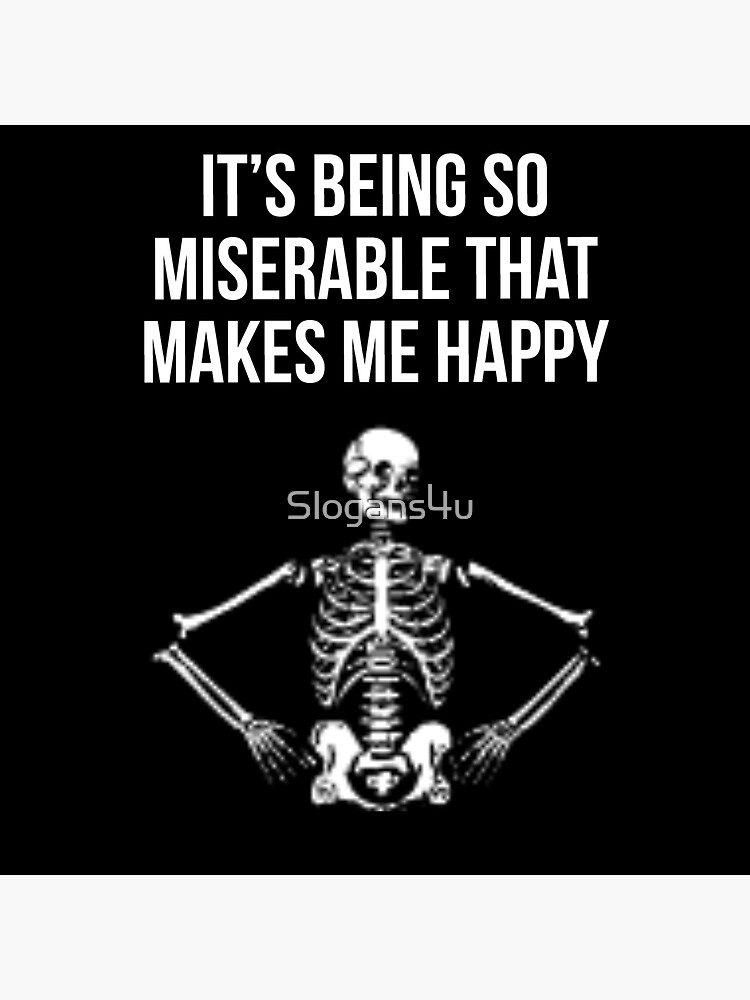 "Happy to be miserable" Sticker for Sale by Slogans4u | Redbubble