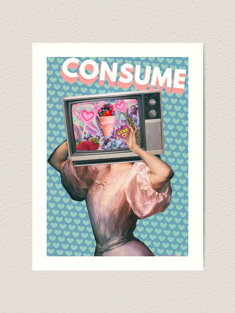 "CONSUME" Art Print for Sale by misskatz | Redbubble