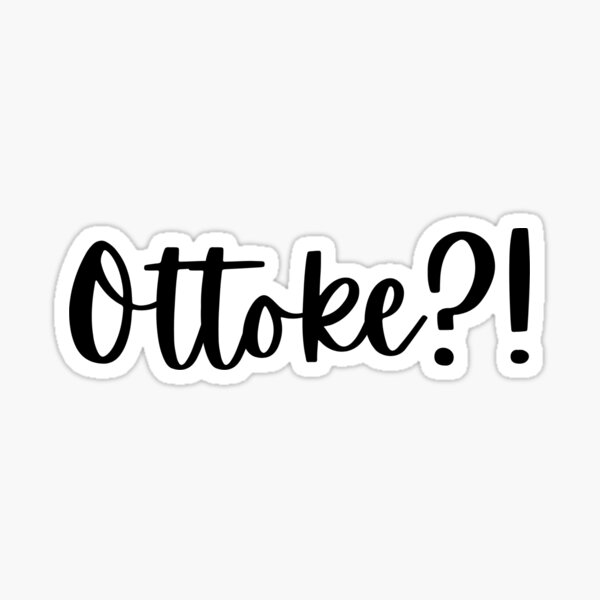 "OTTOKE" Sticker for Sale by Designbyyusra | Redbubble