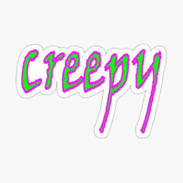 "creepy" Sticker for Sale by bplinker | Redbubble