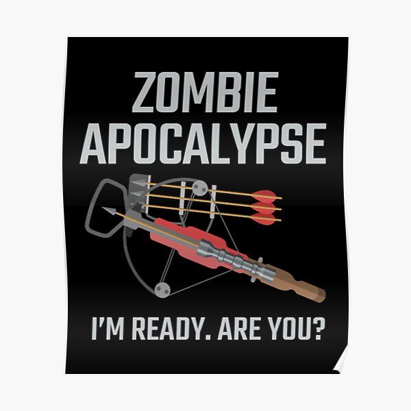 "Crossbow Zombie Apocalypse Archery" Poster for Sale by bplinker ...
