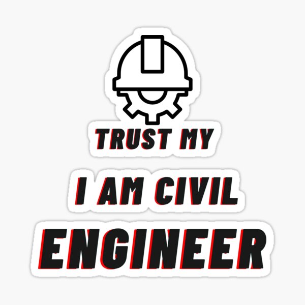 "TRUST MY I AM CIVIL ENGINEER " Sticker for Sale by hussein888 | Redbubble
