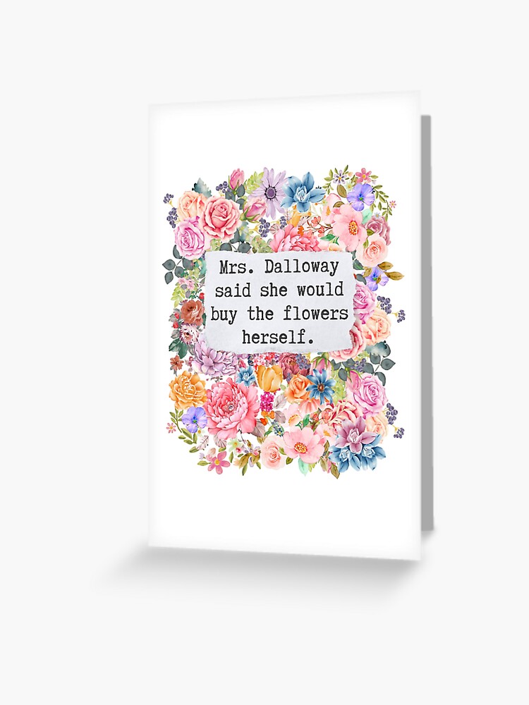 "Mrs Dalloway Virginia Woolf flowers" Greeting Card for Sale by ...