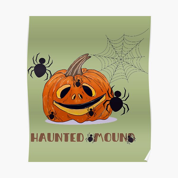 "HAUNTED MOUND " Poster for Sale by LucienneLarson | Redbubble