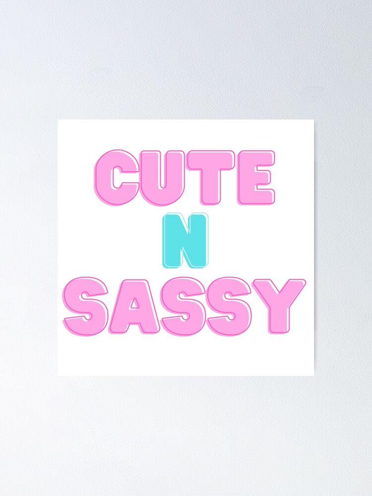 "Cute N Sassy bubble letter " Poster for Sale by Crixium | Redbubble