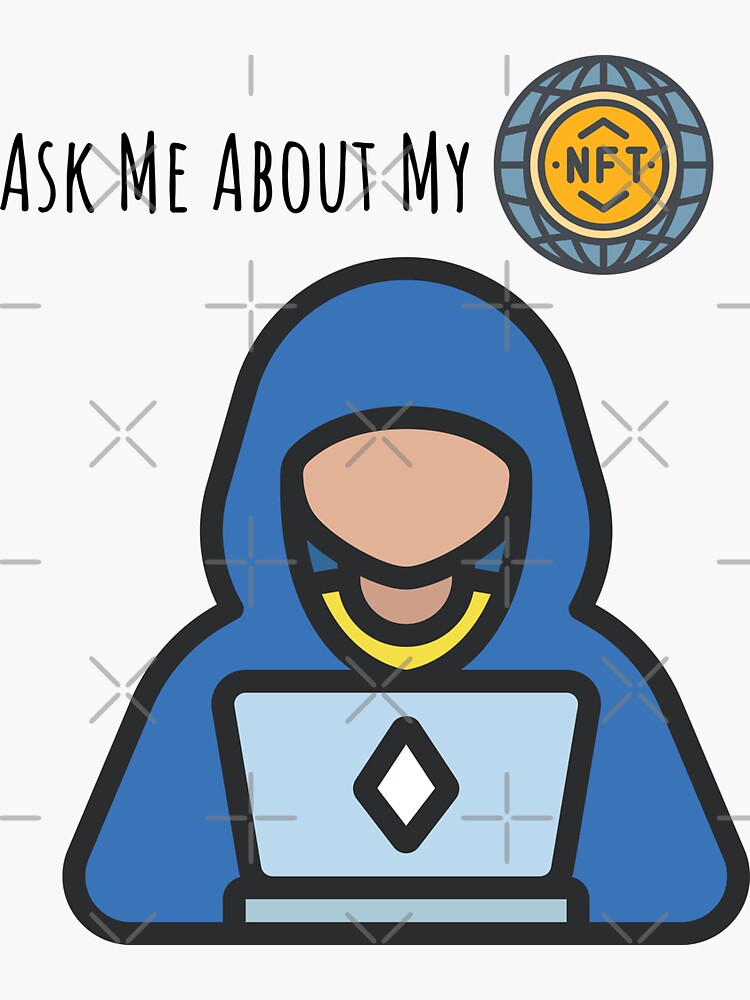 "Ask Me About My NFTS" Sticker for Sale by Hannahatelier | Redbubble
