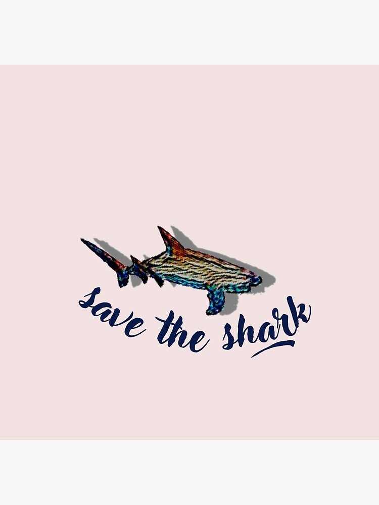"save the shark" Poster for Sale by Artifay | Redbubble