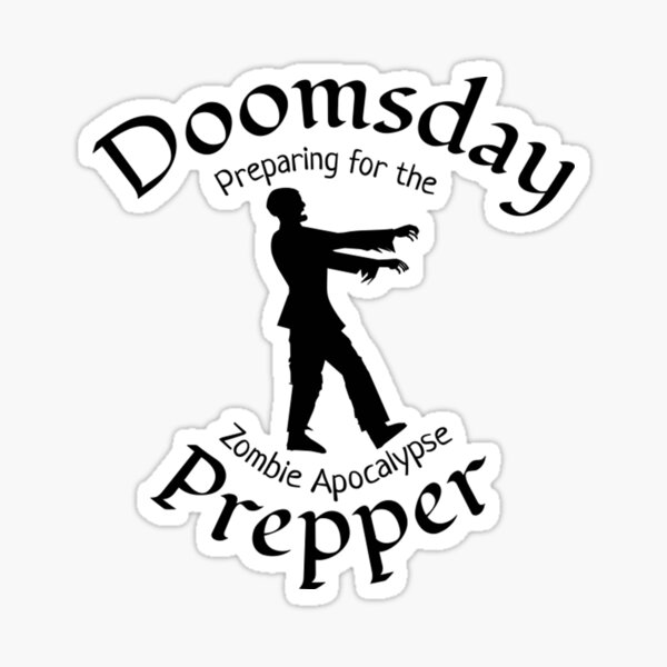 "Doomsday Prepper Zombie Apocalypse" Sticker for Sale by tychiaker ...