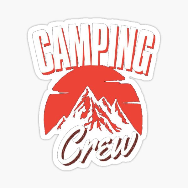 "Camping Crew" Sticker for Sale by BlonjoKene | Redbubble