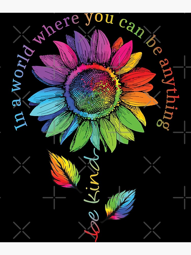 "LGBTQ Rainbow Sunflower World Flower Pride Be Equality Kind" Poster ...