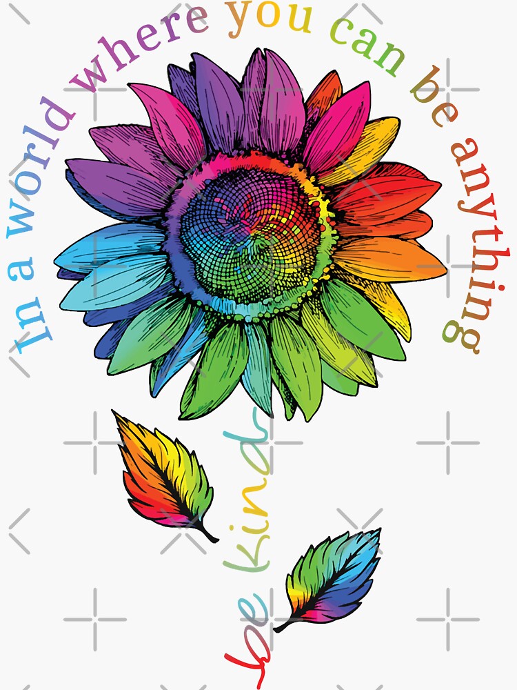 "LGBTQ Rainbow Sunflower World Flower Pride Be Equality Kind" Sticker ...