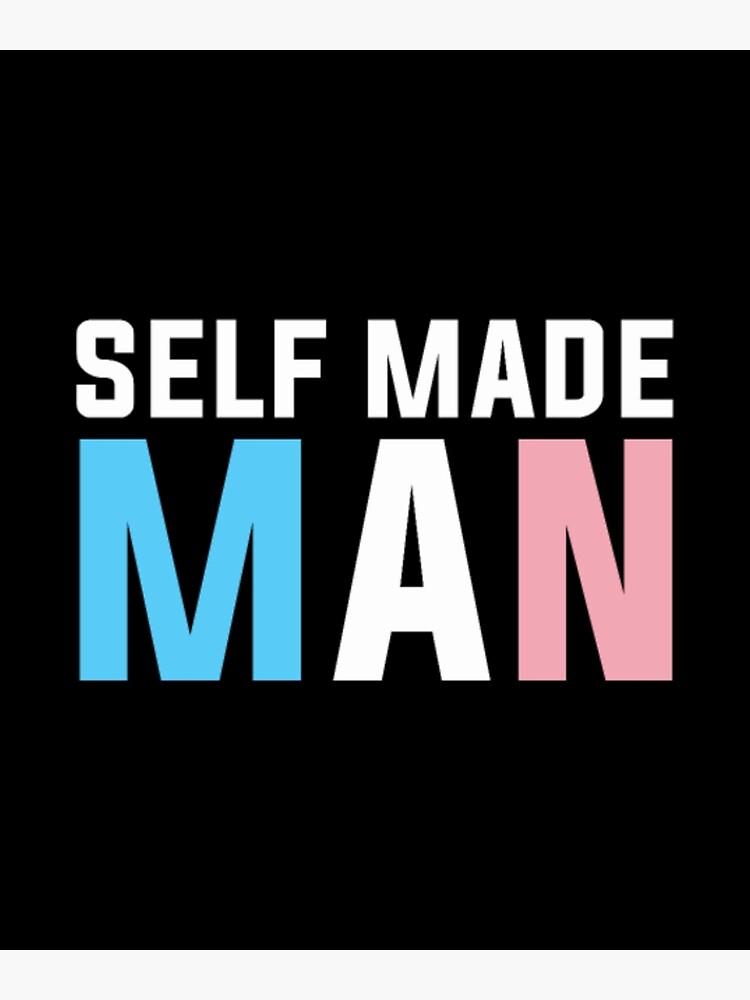 "Self Made Man Transman LGBT Trans Pride Flag Shirt" Poster for Sale by ...