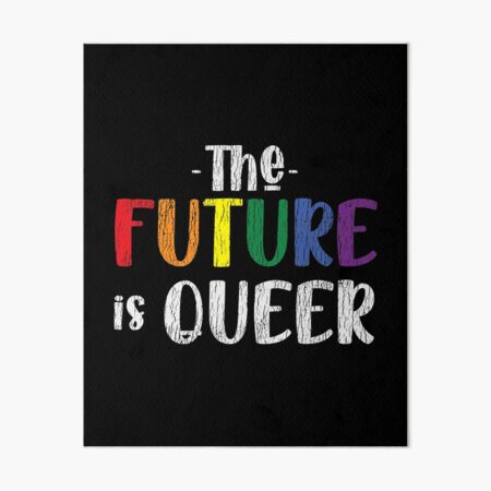 "The Future Is Queer Pride Lesbian Gay LGBTQ" Art Board Print for Sale ...