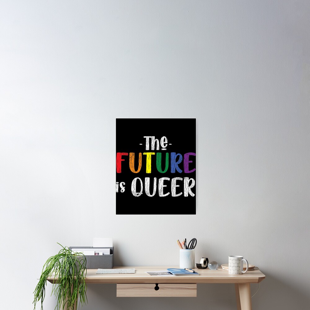 "The Future Is Queer Pride Lesbian Gay LGBTQ" Poster for Sale by ...