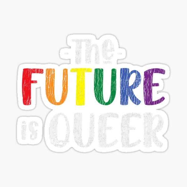 "The Future Is Queer Pride Lesbian Gay LGBTQ" Sticker for Sale by ...