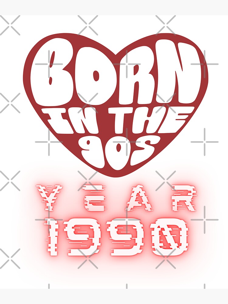 " Born In The 90s | Born In 1990 | Brought Into Life BY Birth " Sticker ...