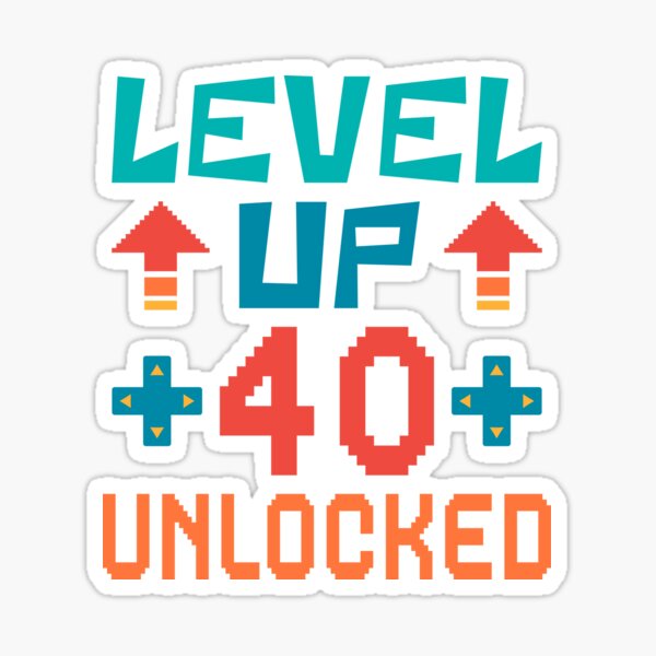 "Level Up, 40 Unlocked. Retro " Sticker for Sale by GeminiSq | Redbubble