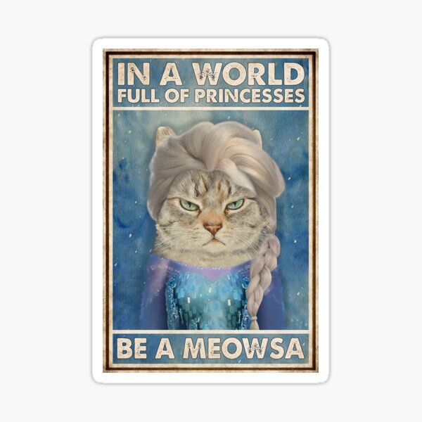 "Be A Meowsa" Sticker for Sale by WillisMinor | Redbubble