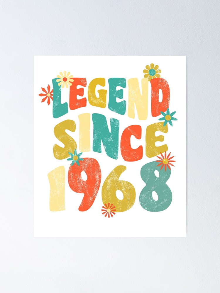 "Legend Since 1968 Vintage Worn Look Born in 1968 " Poster for Sale by ...